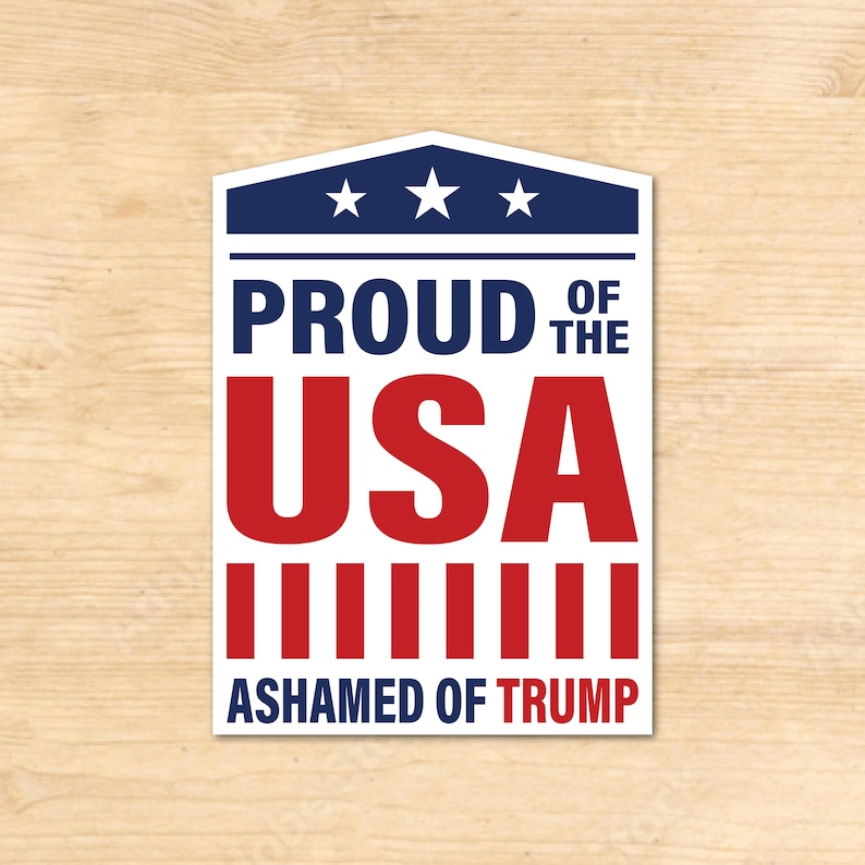 Proud of the USA; Ashamed of Trump - Sticker - Etsy