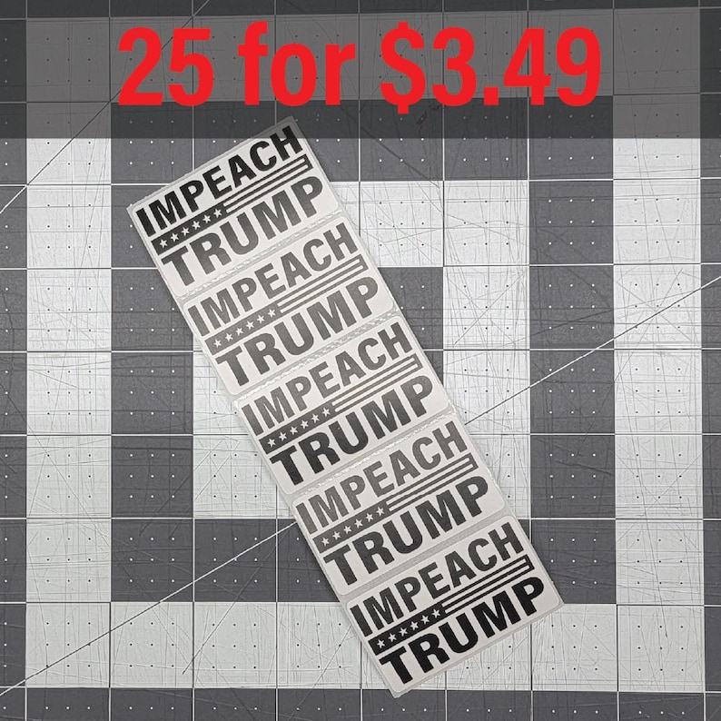 IMPEACH TRUMP - Bulk Stickers 25-250 Pack - Etsy
