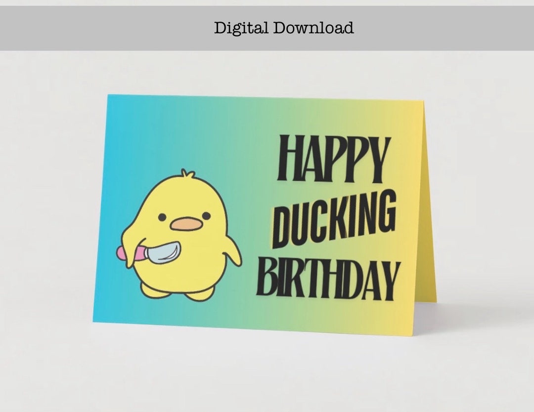 Happy Ducking Birthday Card Funny Duck Greeting Card Digital Download ...