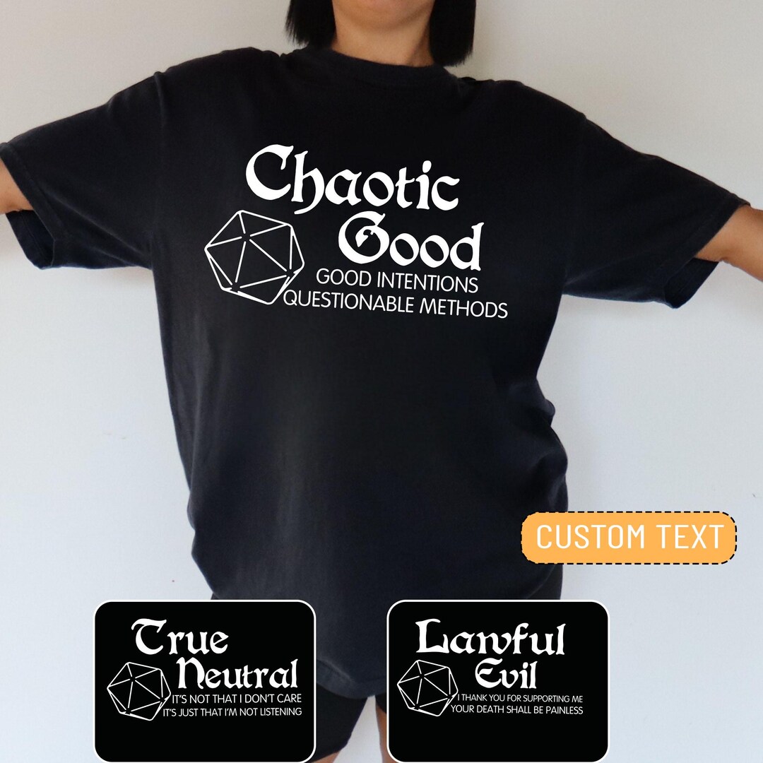 Custom Chaotic Goods Lawful Evil Rue Neutral D&D Shirt Funny Dungeons ...