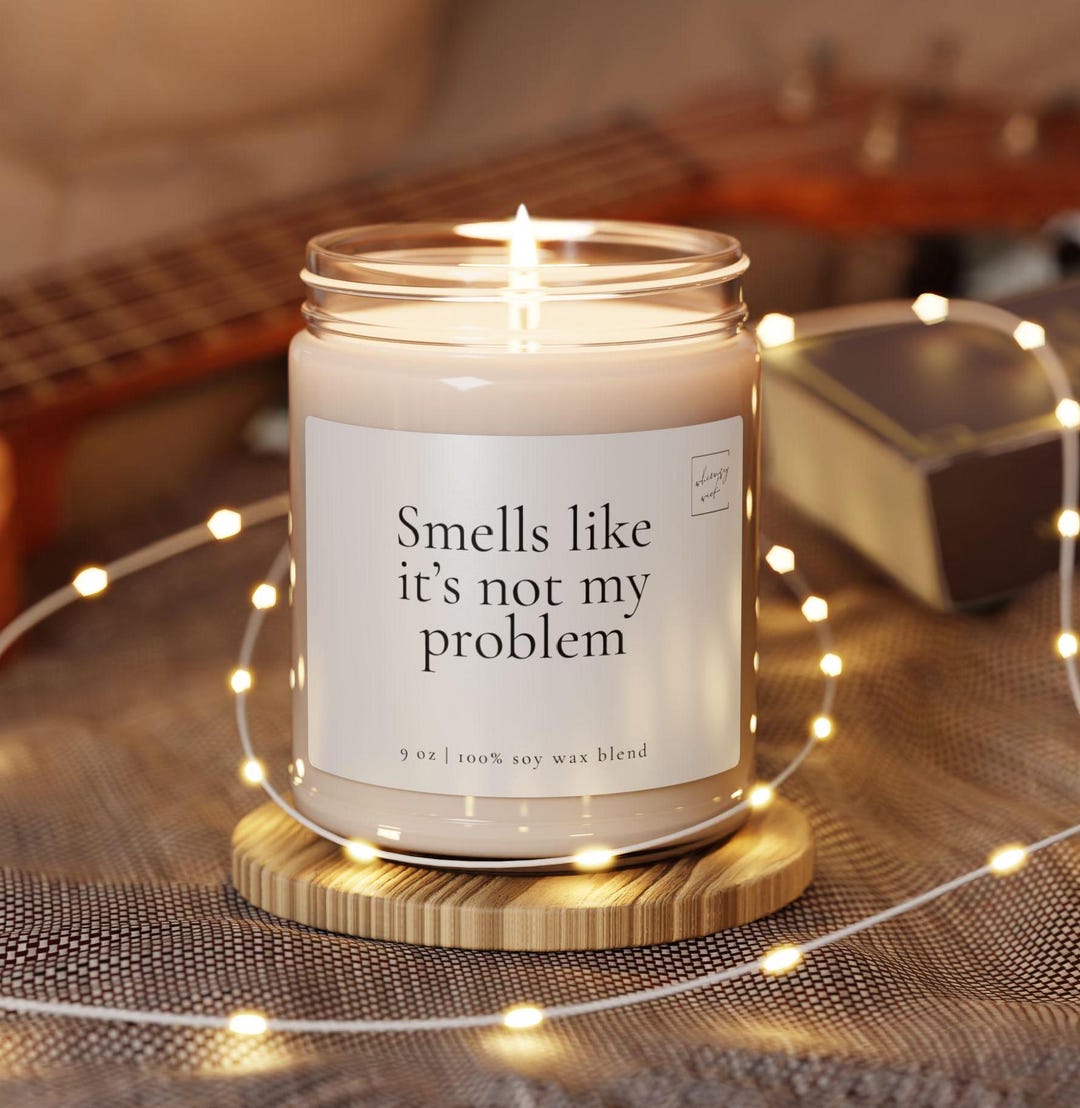 Smells Like Its Not My Problem Candle, Unique Retirement Gift, Funny ...