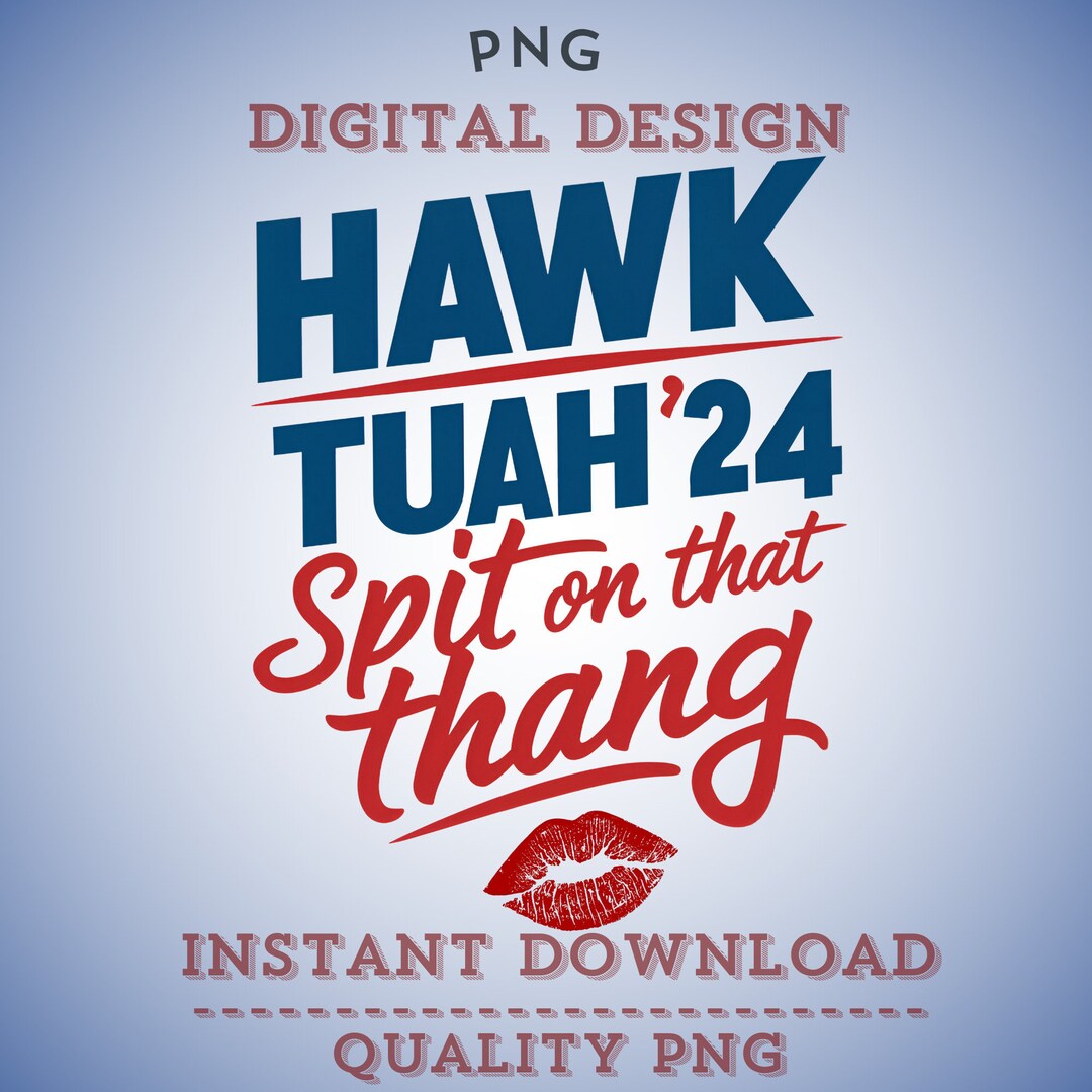 Hawk Tuah Spit on That Thang PNG, Hawk Tuah Lip Png, Hawk Tuah 2024 Png ...