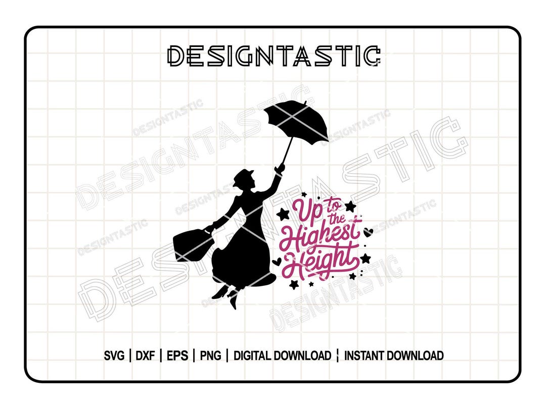 Up to the Highest Height SVG, Mary Poppins Fans, Quote SVG, Magical ...