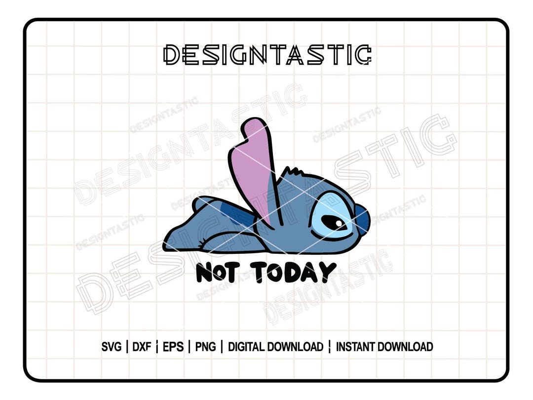 Not Today Svg, Stitch Svg, Funny Cartoon, Lazy Day, Stitch PNG, Stitch ...