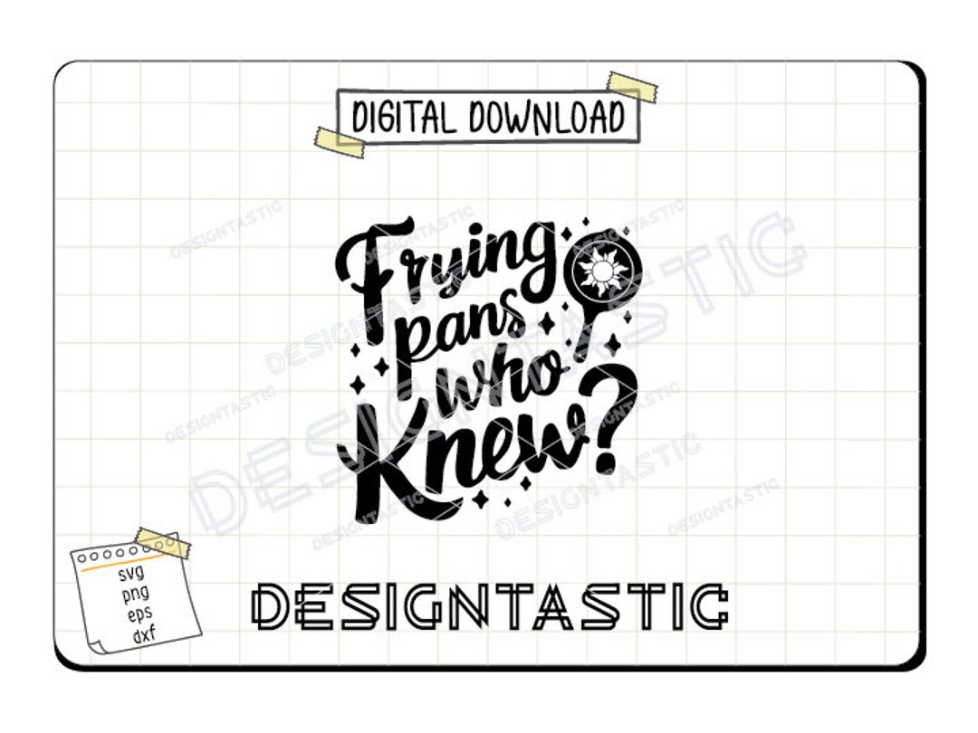 Frying Pans Who Knew, Magical Quotes Svg, Frying Pan Silhouette ...