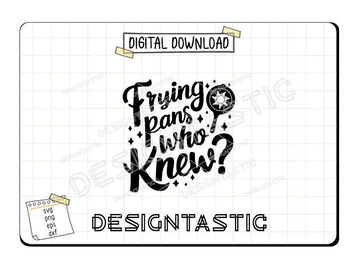 Frying Pans Who Knew, Magical Quotes Svg, Frying Pan Silhouette ...