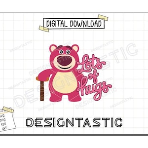Lots of Hugs Svg, Lotso Svg, Lotso Quote Svg, Toy Story Svg, Bear Svg ...