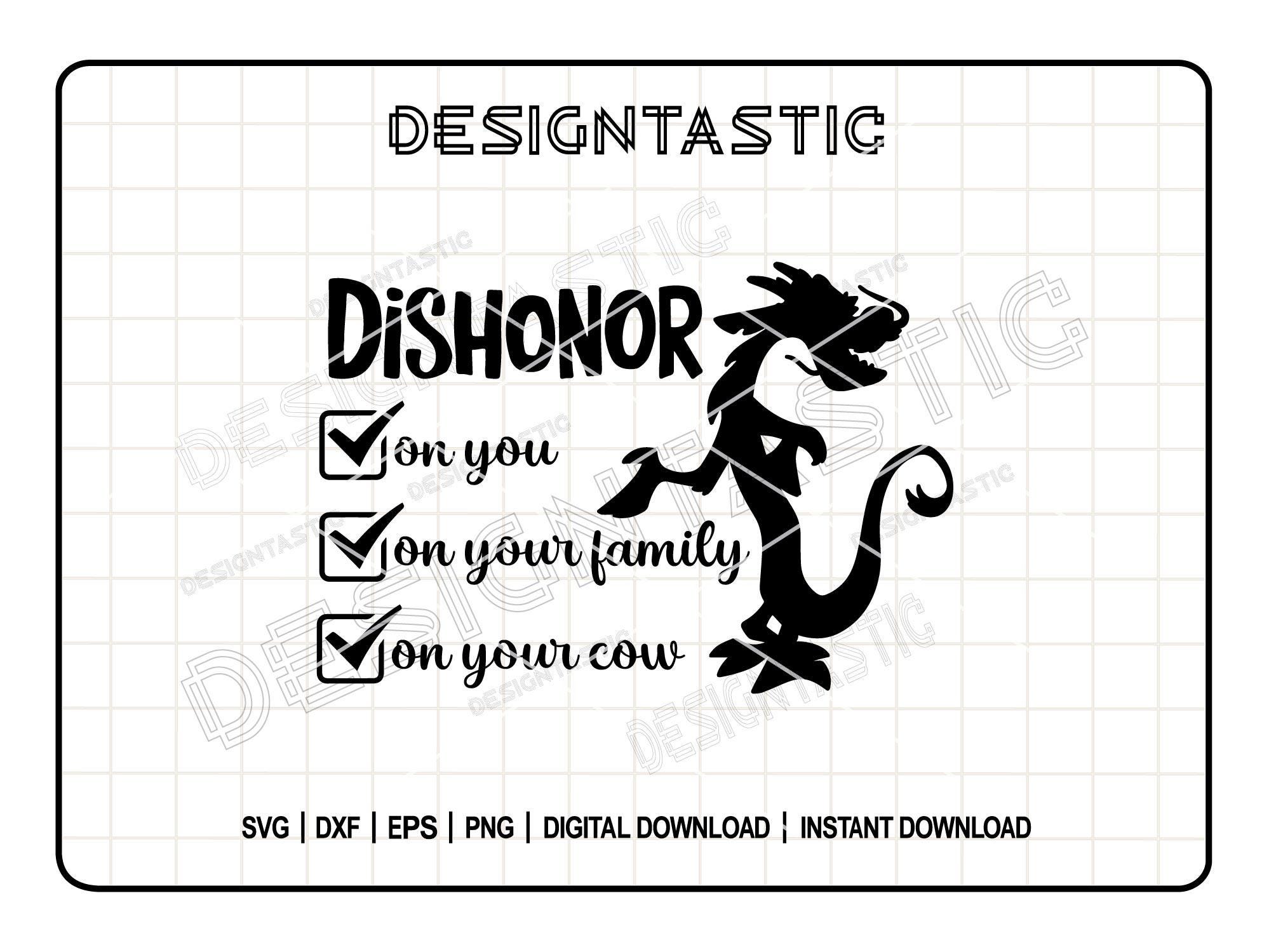 Dishonor on You Svg, Magical Quotes Svg, Mushu Quote Svg, Mulan Quote ...