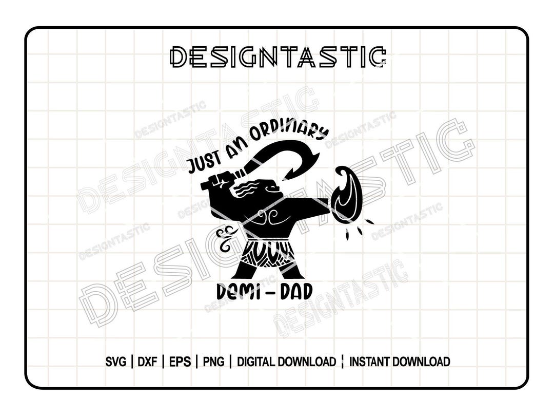 Just an Ordinary Demi Dad SVG File - Maui Silhouette, Moana SVG Cut ...