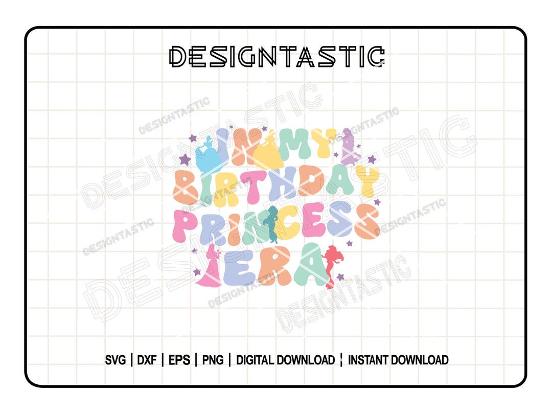 In My Birthday Princess Era Svg, Princess PNG, Magical Birthday Cut ...