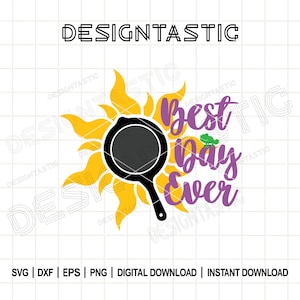 Best Day Ever, Magical Quotes Svg, Frying Pan Silhouette, Tangled Sun ...