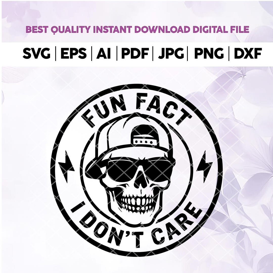 Fun Fact I Don't Care SVG IDC PNG Skull Funny Adult Humor Sarcastic ...