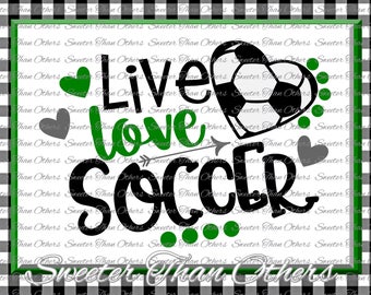 Live Love Soccer Cutting File DXF & SVG Files Silhouette Cameo, Cricut ...