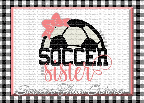 Soccer Sister SVG Love Htv T Shirt Design Vinyl SVG and DXF - Etsy