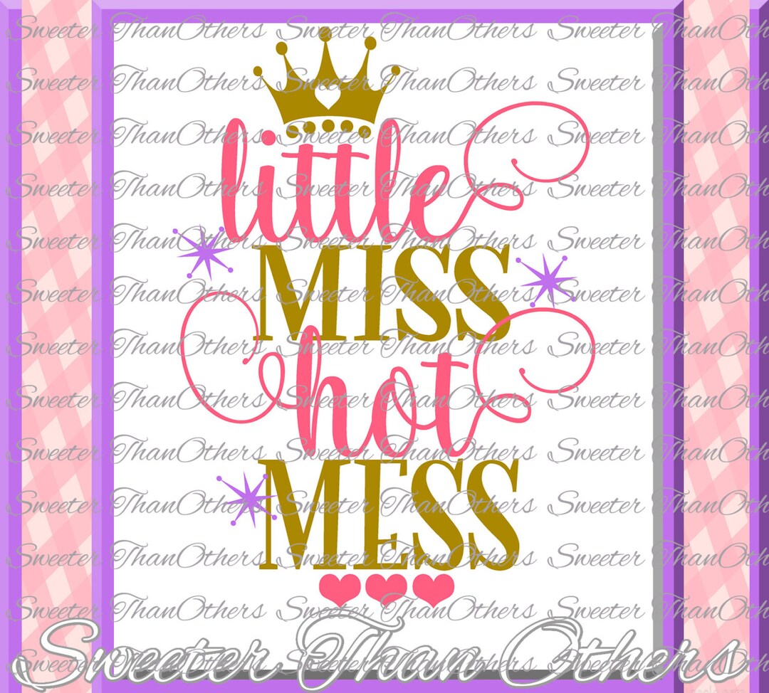 Little Miss Hot Mess Svg Baby SVG Toddler File Girl Svg - Etsy