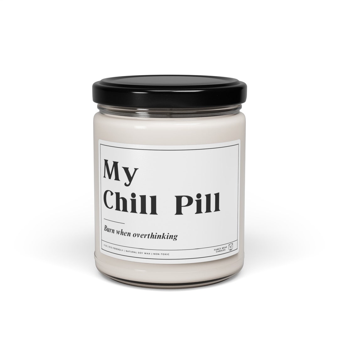 My Chill Pill Candle Overthinking Relief Handmade 9oz Soy Candle Unique ...