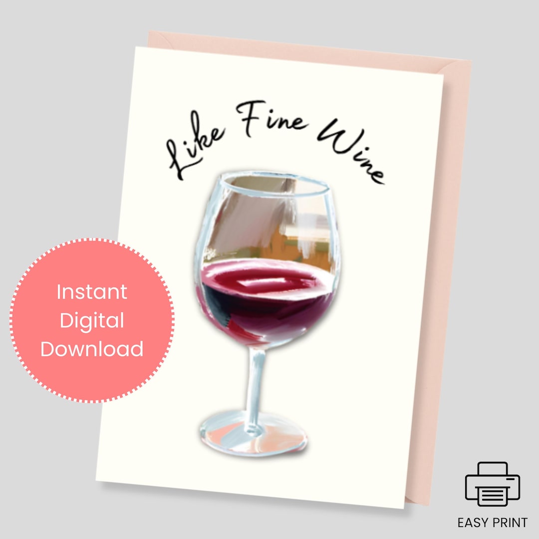 You Age Like Fine Wine Printable Birthday Card, Funny Wine Birthday ...