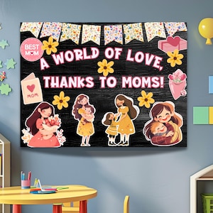 Mother's Day Bulletin Board Kit Thanks to Moms Theme Moms Love Theme ...