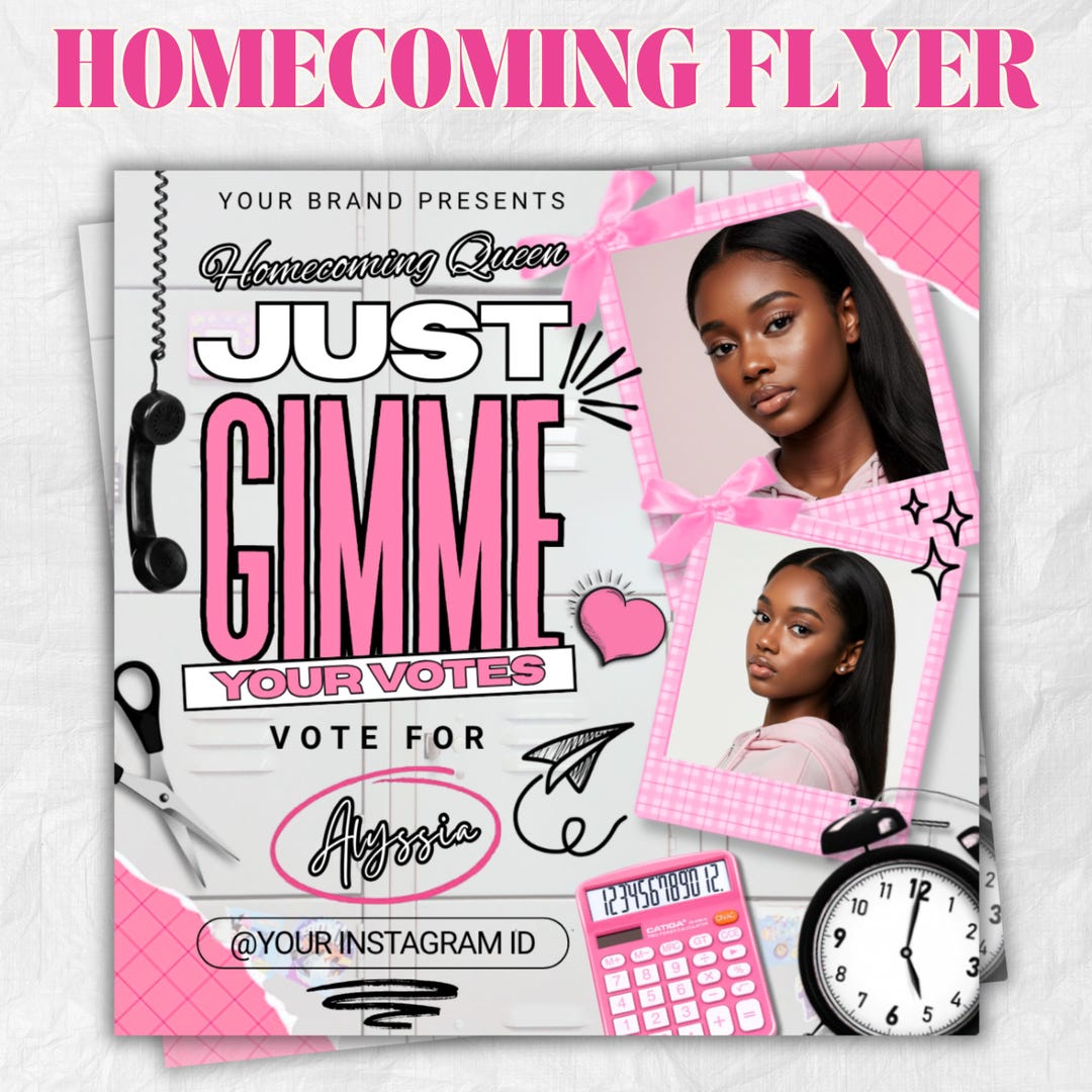 Vote Homecoming Queen Flyer, Homecoming Flyer, Just Gimme Your Votes ...