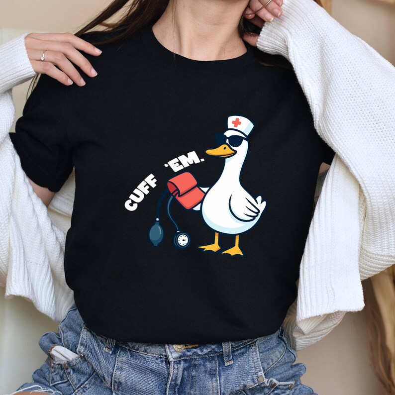 Cuff Em Duck Nurse Shirt: Funny Medical Tee, RN Gift - Etsy