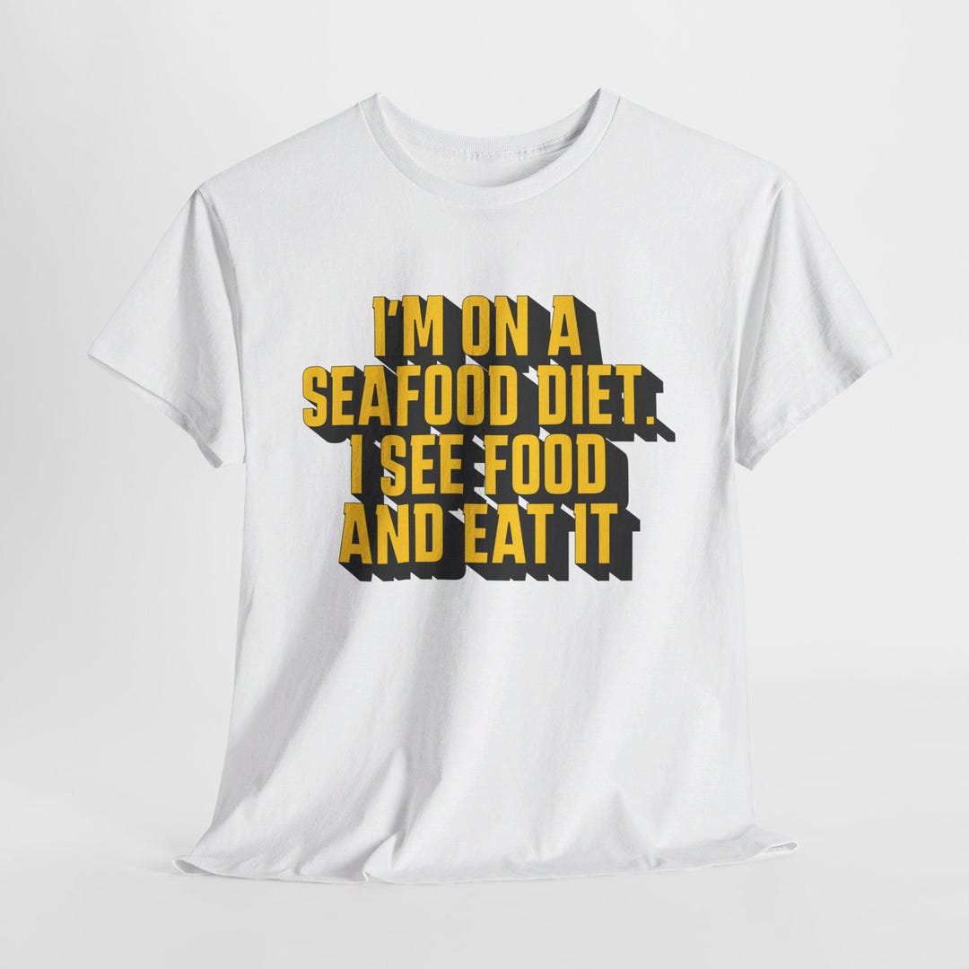 I'm on A Seafood Diet I See Food I Eat It Meme T-shirt Men's Women's ...