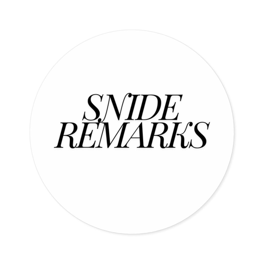 Snide Remarks Round Sticker, Indooroutdoor - Etsy