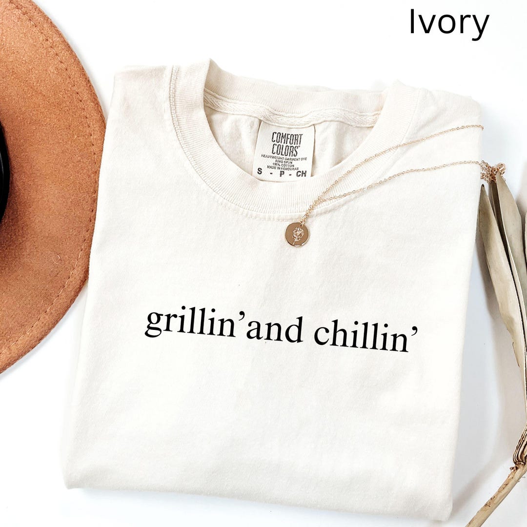 Grillin' and Chillin' Comfort Colors Graphic T Shirt, Funny BBQ Summer ...