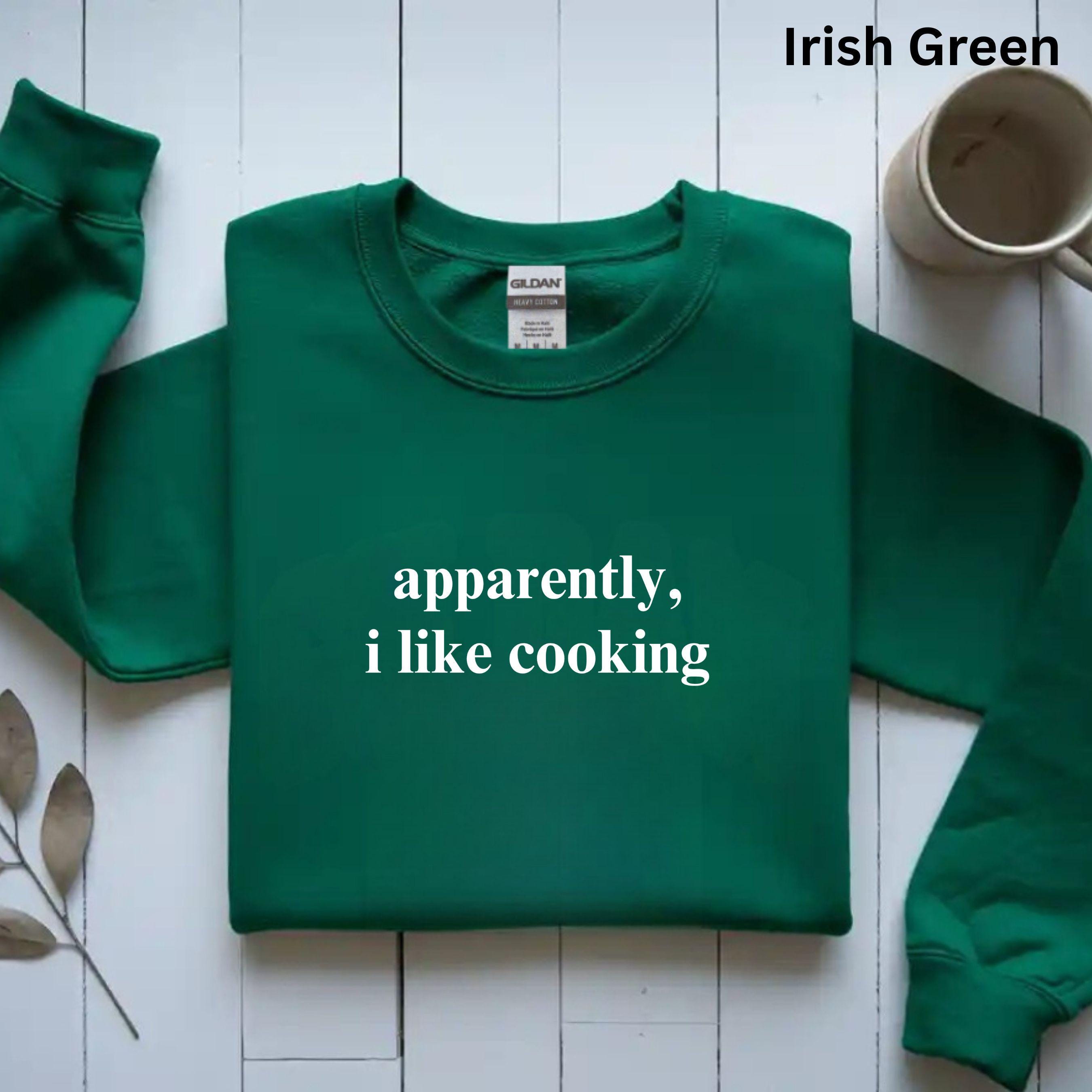 Funny Cooking Lover Sweatshirt, Chef Gift Idea, Unisex Gift, Apparently ...