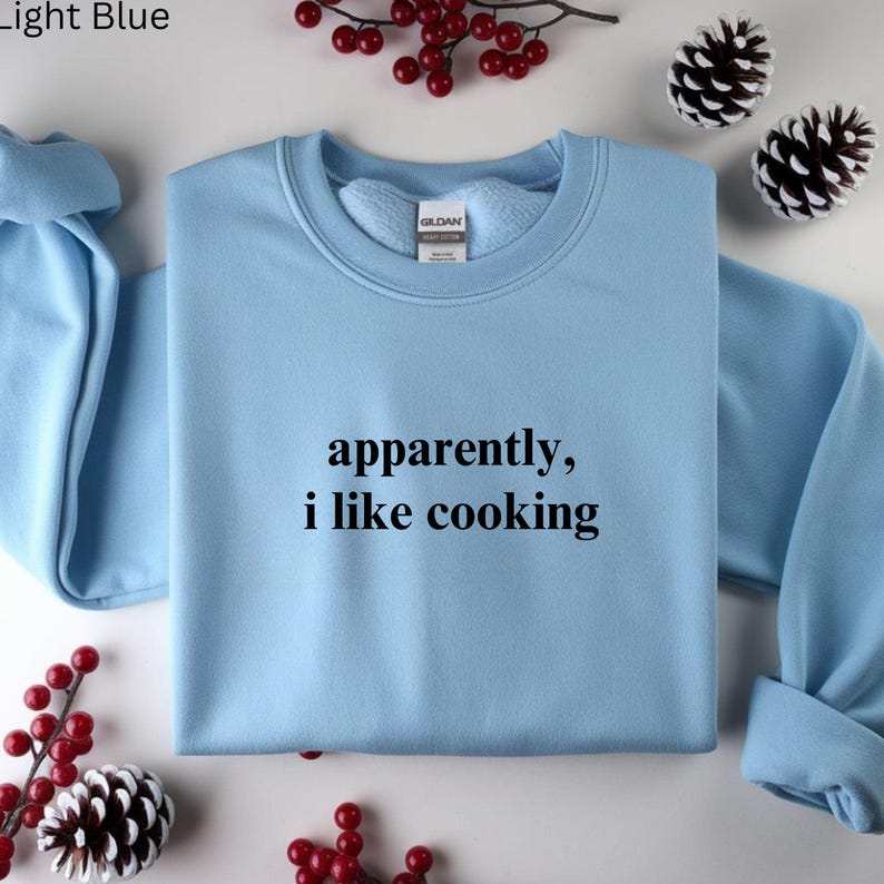 Funny Cooking Lover Sweatshirt, Chef Gift Idea, Unisex Gift, Apparently ...