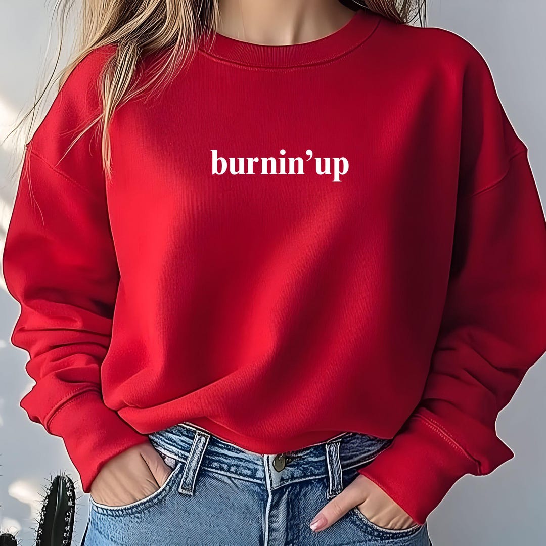 Burn'in up Sweatshirt, Fire Design Crewneck Jumper, Hot Flames Graphic ...