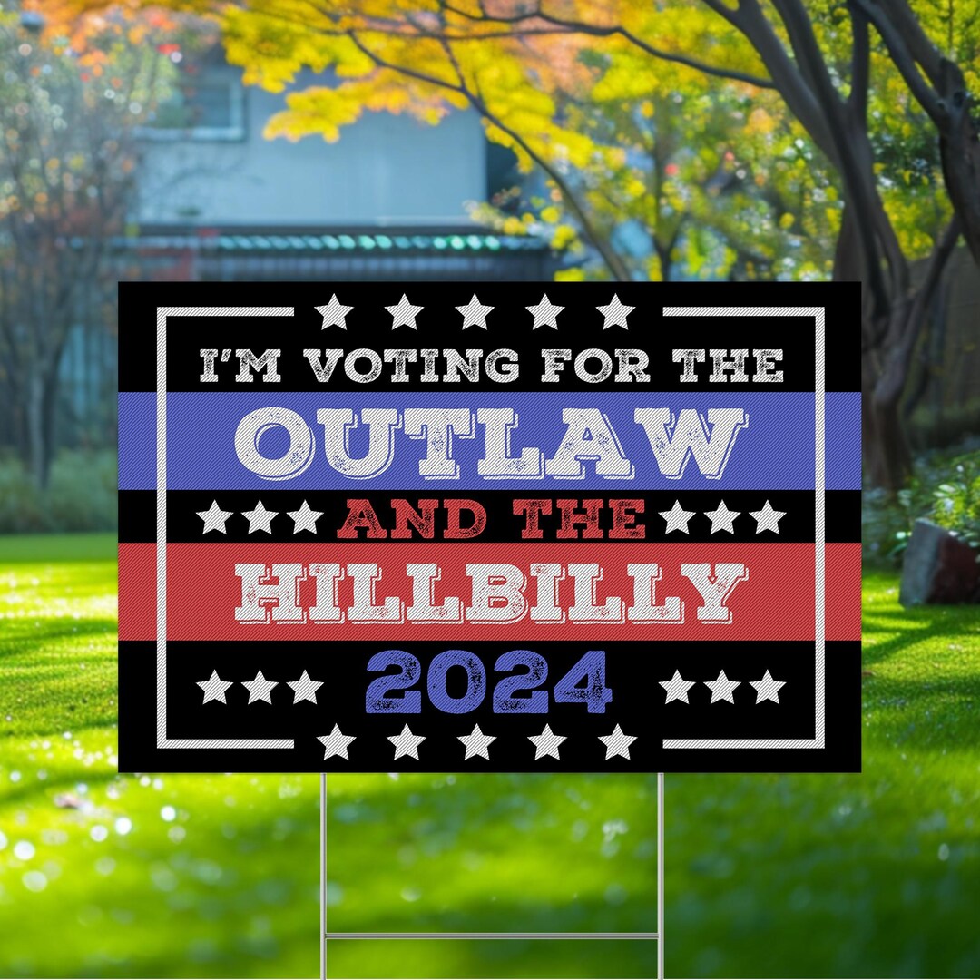 Outlaw Hillbilly Yard Sign, Funny Trump Yard Sign, Outlaw Hillbilly ...