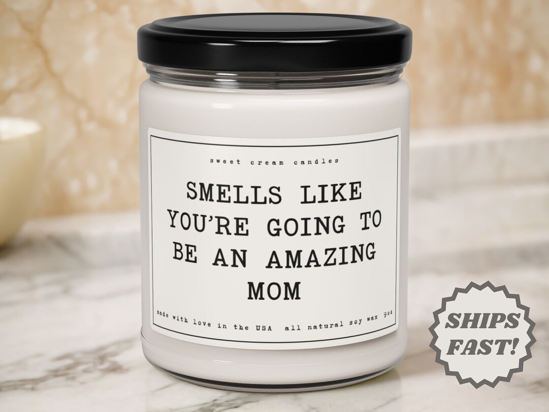 Pregnancy Gift - Smells Like Youre Going to Be an Amazing Mom Scented ...