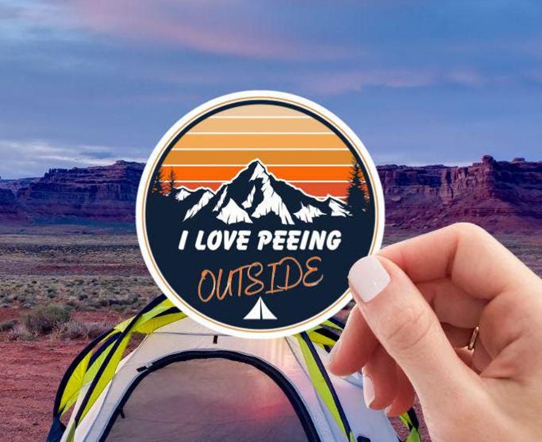 Great Outdoors Vinyl Sticker - Funny "i Love Peeing Outside" Decal for ...
