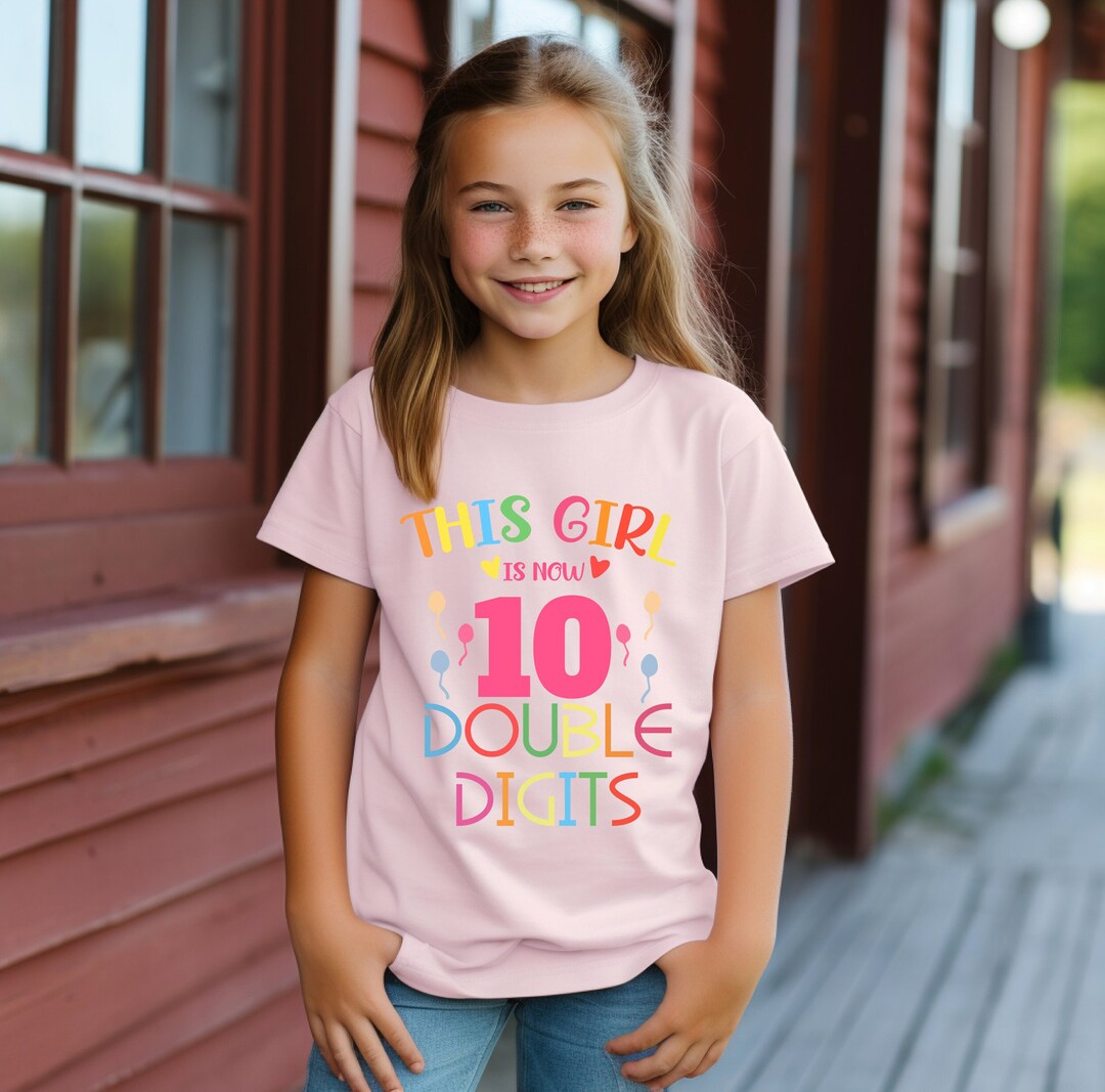 This Girl is Now Ten Double Digits Shirt, 10th Birthday Tshirt, Ten ...