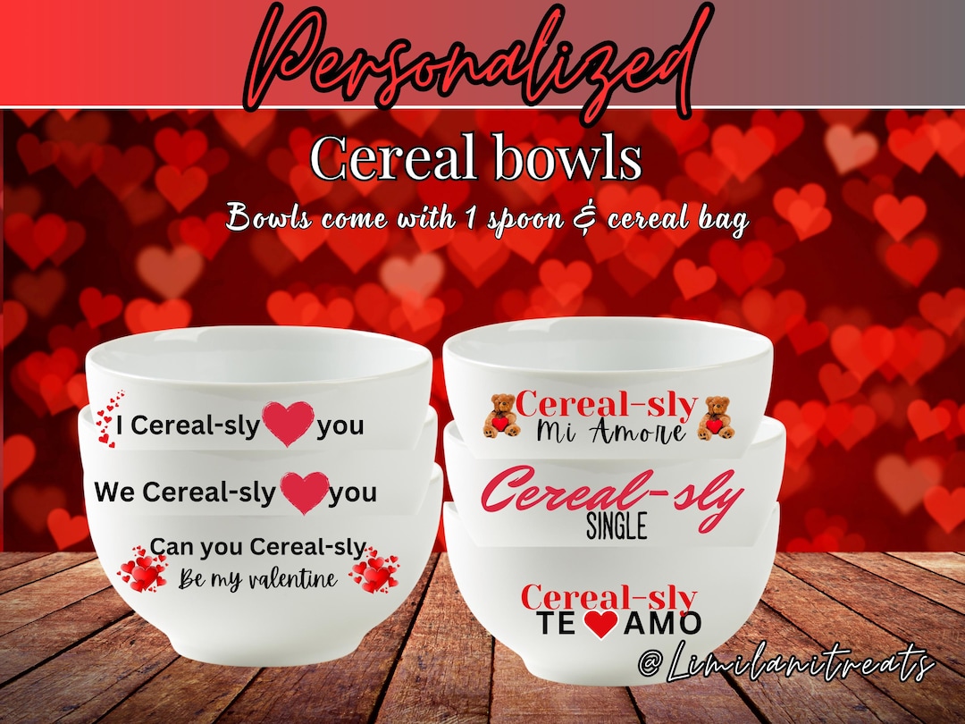 Valentine Custom Creal Bowls . I Cereal-sly Love You Personalized Bowl ...