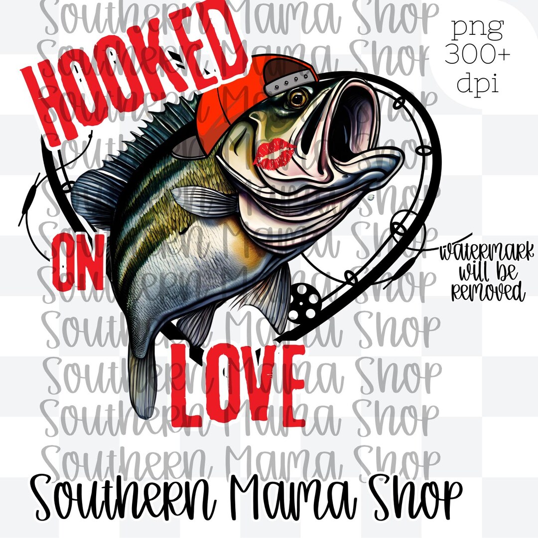 Hooked on Love Bass PNG | Fishing Valentines Shirt, Southern, Boys ...