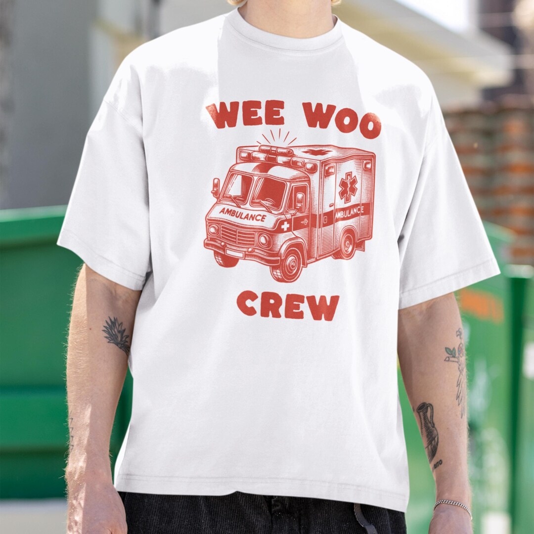Wee Woo Crew Shirt, EMT Gift Shirt for Man Birthday Gift, Emergency ...