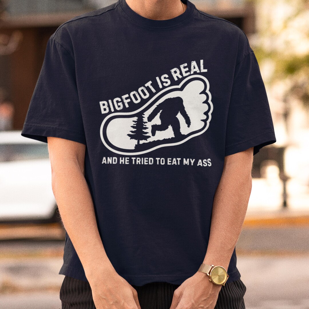 Bigfoot is Real Funny T-shirt, Sasquatch Meme, Cryptid Humor, Gag Gift ...