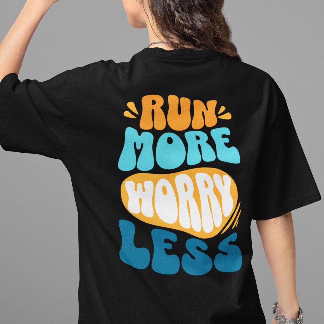 Run More Worry Less Shirt, Marathon Tshirt, Runner Shirt, Gym Pump ...