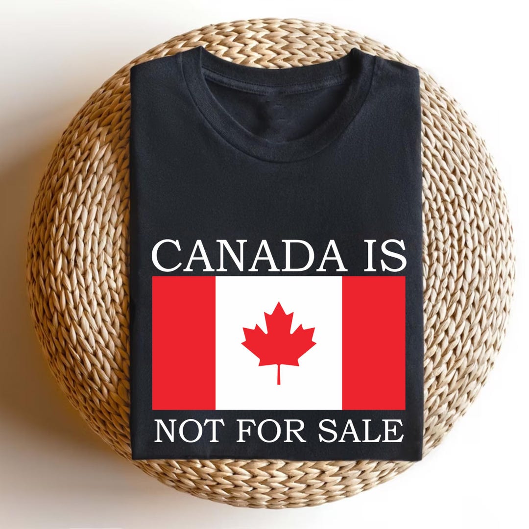 Canada is Not for Sale T-shirt, Free Canada Shirt, Gift for Canadians ...