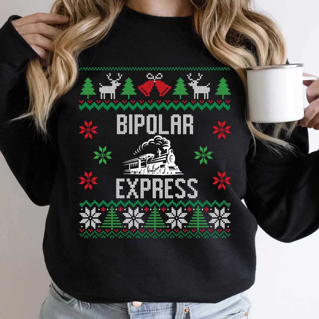 Bipolar Express Ugly Christmas Sweatshirt, Mental Health Awareness ...