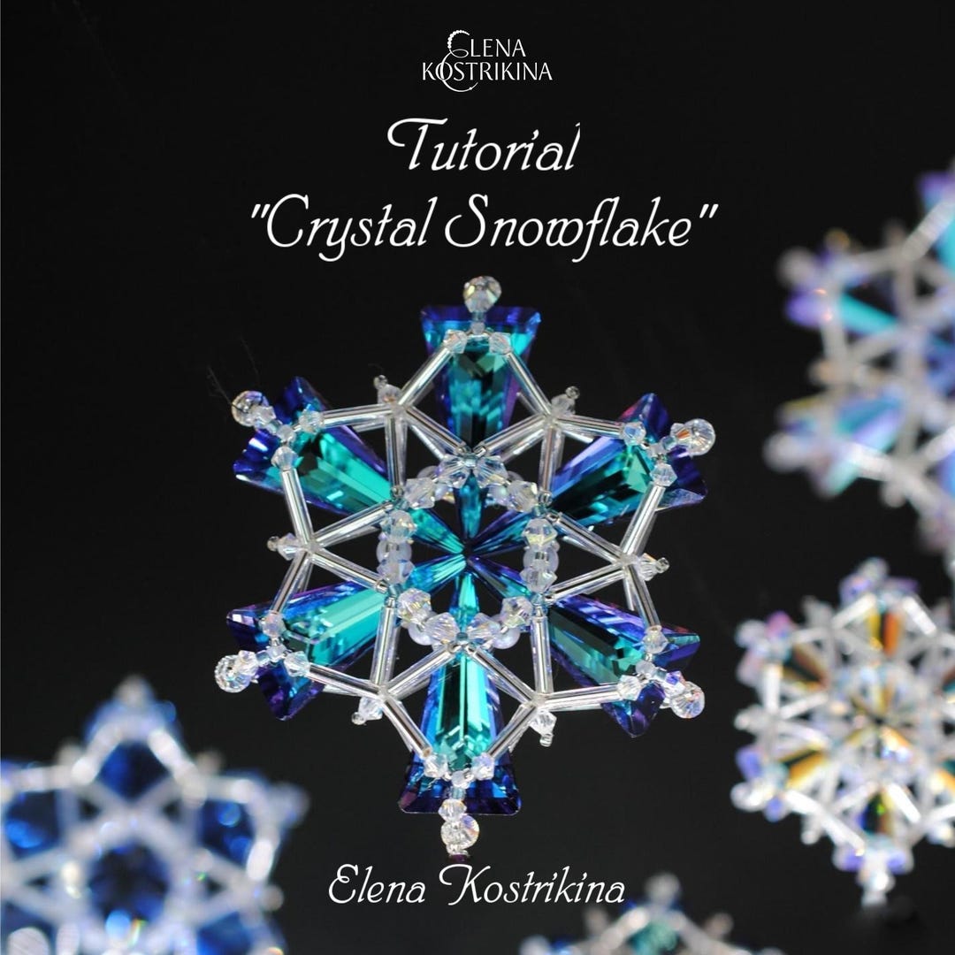 Crystal Snowflake Beading Tutorials – 2 in 1 Tutorial Package – 2 PDF Patterns by Elena ...