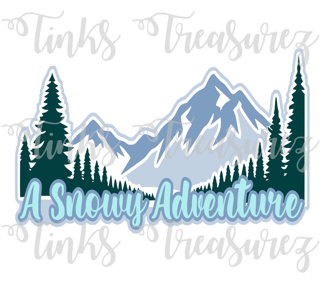 A Snowy Adventure SVG, Skiing, Sledding, Winter Svg, Png, JPG, Mountain ...