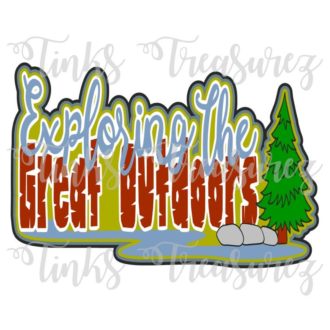 Outdoors SVG, Clipart, Camping, the Great Outdoors, Vacation, Scrapbook ...