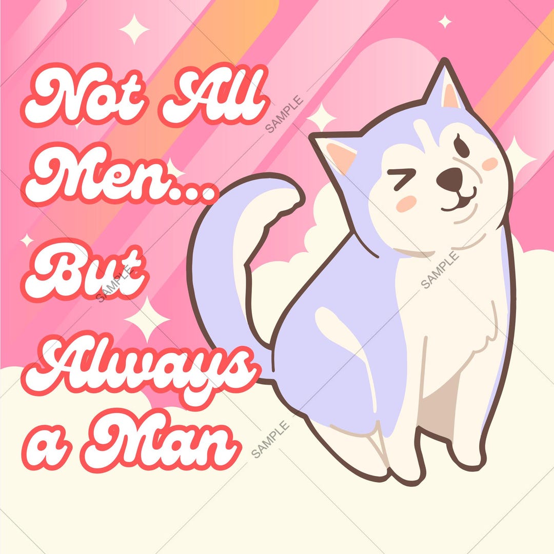 Not All Men but Always a Man Dog Puppy Digital Download Cute Feminist ...