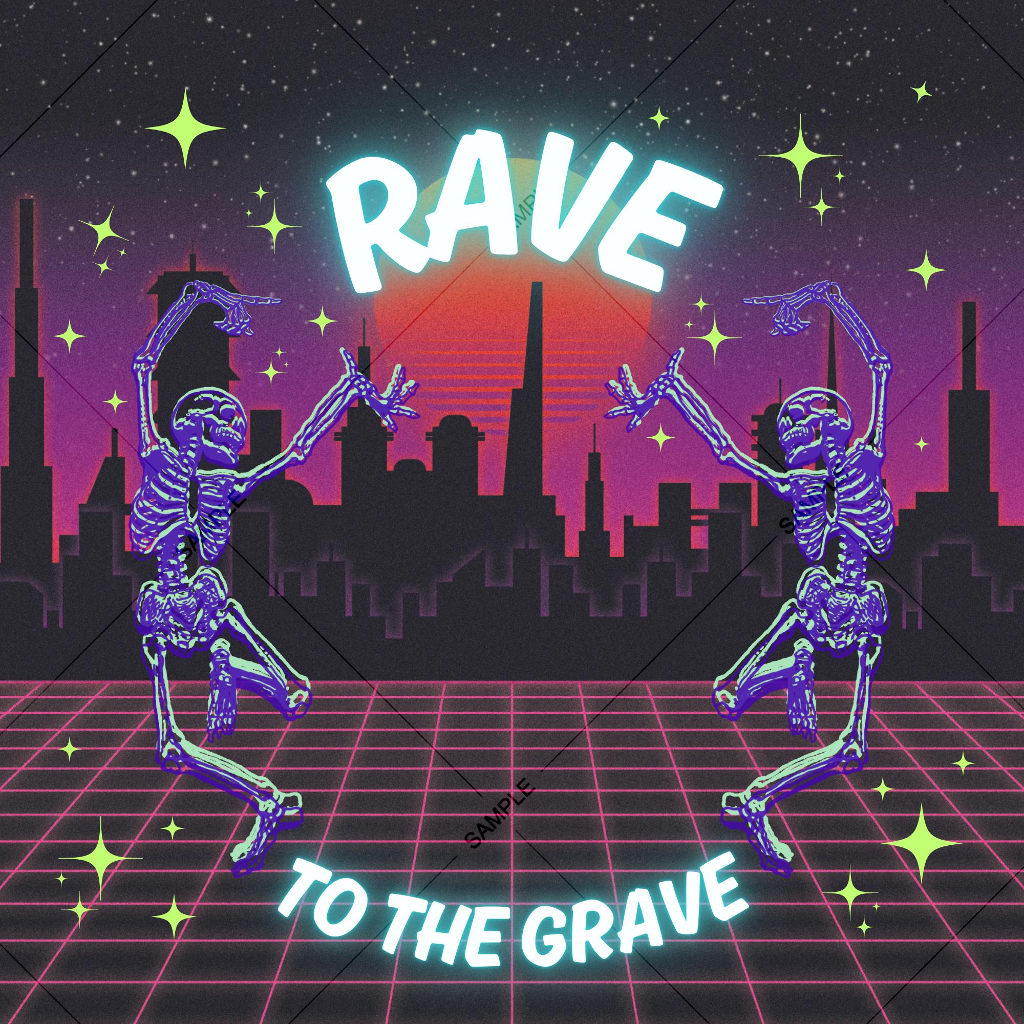 Rave to the Grave Skeleton Dance Raver Dancer Party EDM Music Fun Cute ...