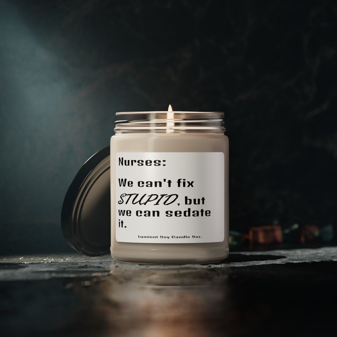 Funny Nurse Soy Candle: We Can't Fix Stupid, 9oz - Etsy