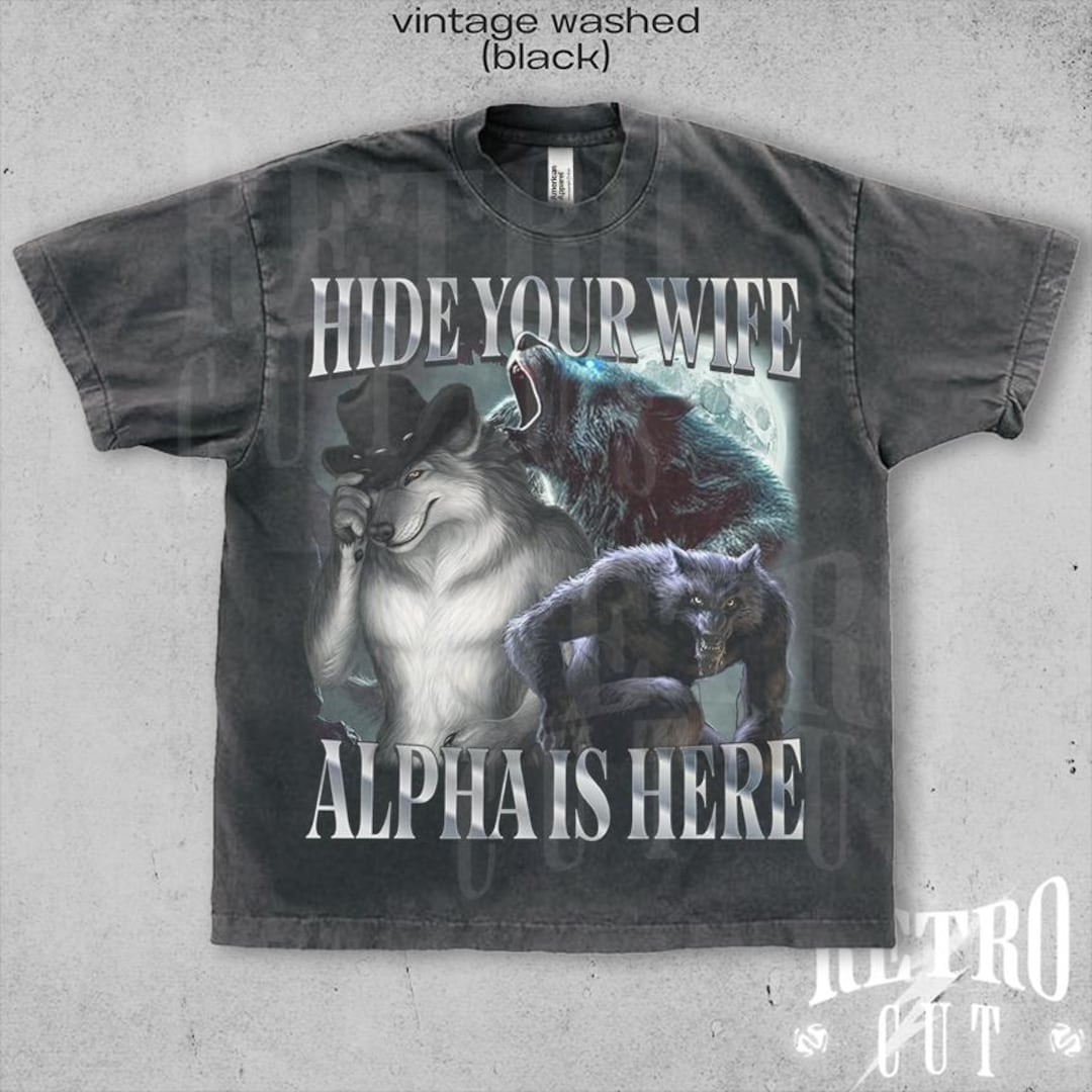 Hide Your Wife the Alpha is Here Shirt, Cringe Werewolf Meme Tee ...