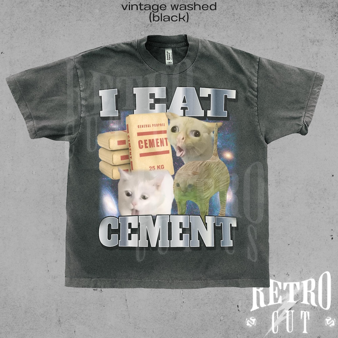 I Eat Cement Funny Cat Meme T-shirt, Vintage Cringe Shirt, Unhinged ...