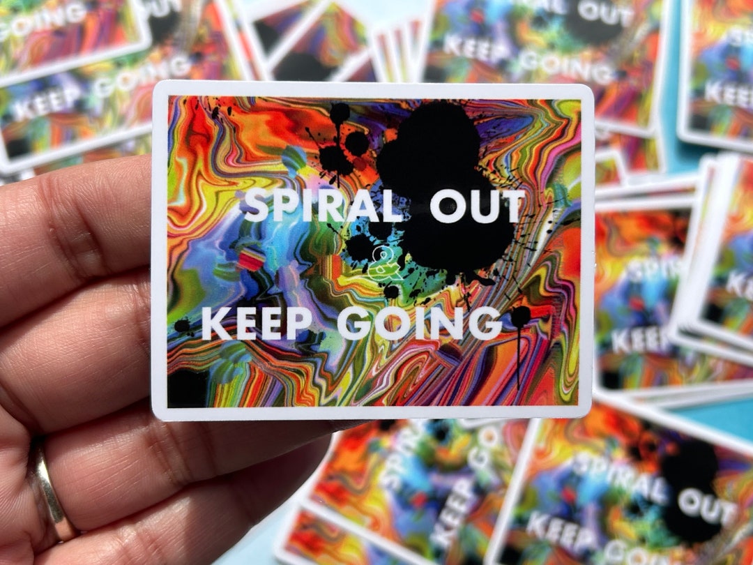 Spiral Out & Keep Going Vinyl Sticker // Water Bottle Sticker // WATERPROOF - Etsy